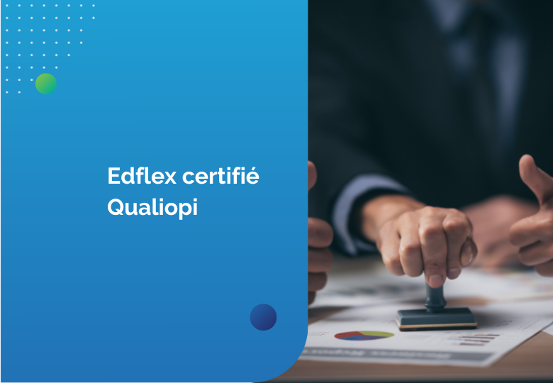 Edflex obtient la certification Qualiopi, gage de qualité